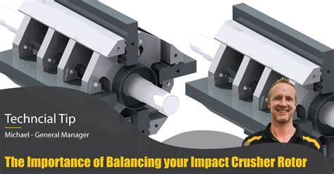 The Importance Of Balancing Your Impact Crusher Rotor