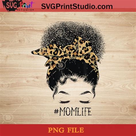 Afro Mom Life Messy Bun Leopard Funny Black Mom Mothers Day Png Happy