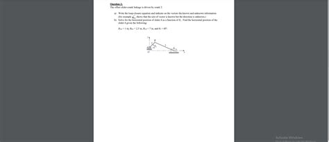 Solved Question 3 The Offset Slider Crank Linkage Is Driven