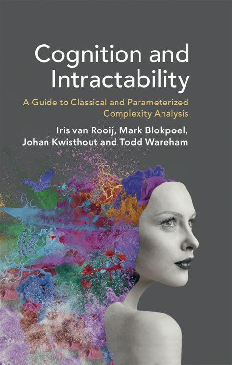 Cognition And Intractability A Guide To Classical And Parameterized Complexity Analysis