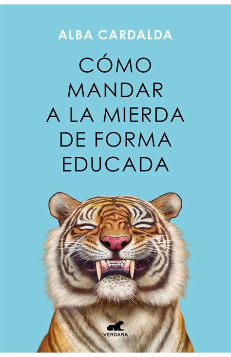 Libros Cómo Mandar A La Mierda De Forma Educada Un Manual Para