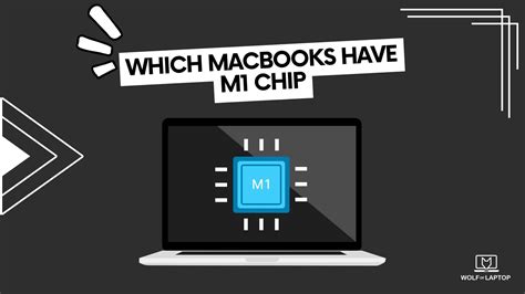 Which Macbooks Have M1 Chip Full List Wolfoflaptop