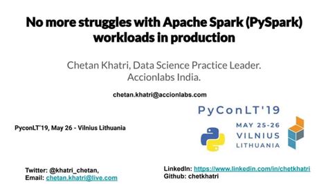 Pyconlt19 Nomorestruggleswithapachesparkpysparkworkloadsinproduction Ppt