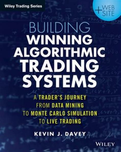 Building Algorithmic Trading Systems A Traders Journey From Data