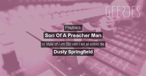 Playback Son Of A Preacher Man In Style Of Dusty Springfield In