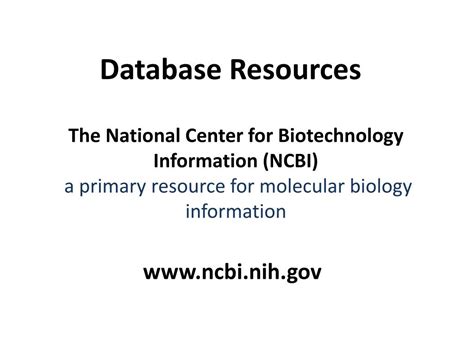 Ppt The National Center For Biotechnology Information Ncbi A Primary Resource For Molecular