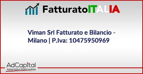 Viman Srl Fatturato e Bilancio - Milano | P.Iva: 10475950969