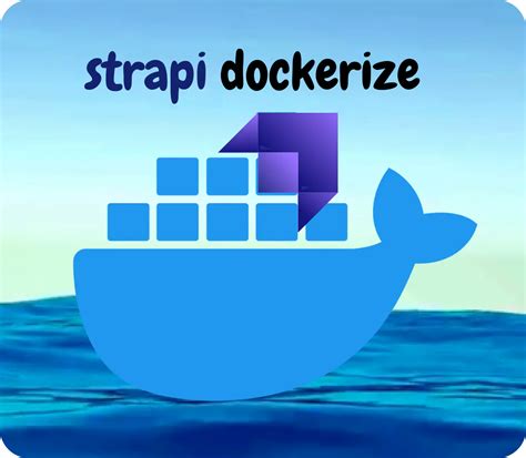 Github Kevinadhigunastrapi Dockerize 📦 A Strapi App Powered By Docker And Docker Compose