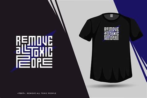 인용 티셔츠 는 모든 독성 사람들을 제거 인쇄 티셔츠 패션 의류 포스터 및 상품에 대한 트렌디 한 타이포그래피 수직 디자인 템플릿 0명에 대한 스톡 벡터 아트 및 기타