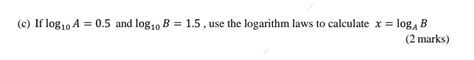 Solved C If Log 10 A 0 5 And Log 10 Chegg Com
