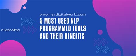 Most Used Nlp Programmed Tools And Their Benefits