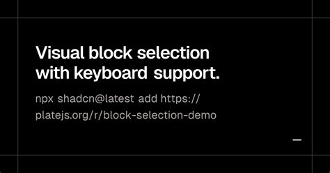 Visual Block Selection With Keyboard Support Plate