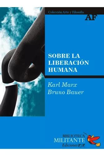 Sobre La Liberación Humana De Karl Marx Bruno Bauer Editorial