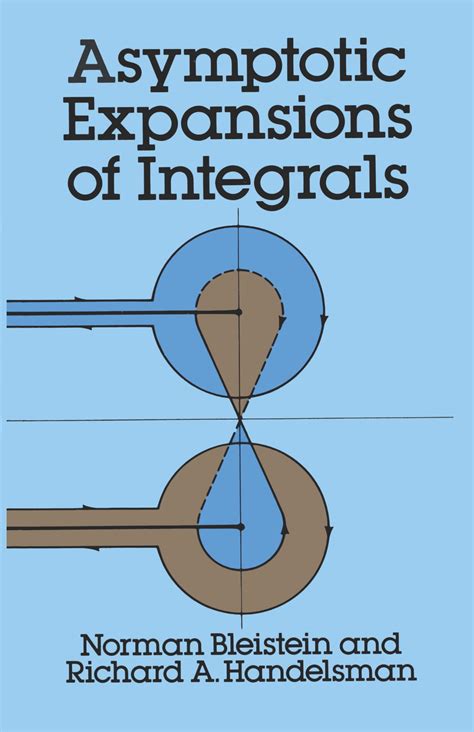 Asymptotic Expansions Of Integrals Dover Books On Mathematics Norman Bleistein Richard A