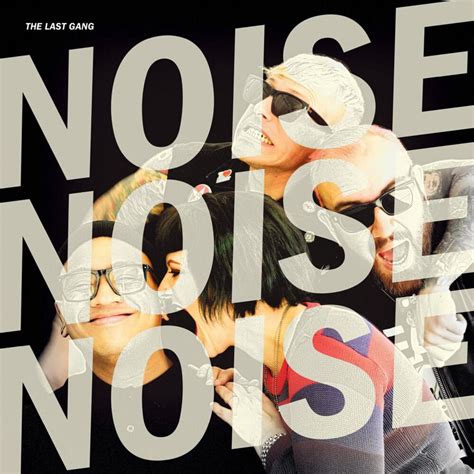 The Last Gang Noise Noise Noise Lyrics And Tracklist Genius