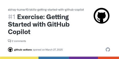 Exercise Getting Started With Github Copilot · Issue 1 · Abhay