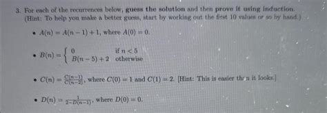Solved For Each Of The Recurrences Below Guess The Chegg