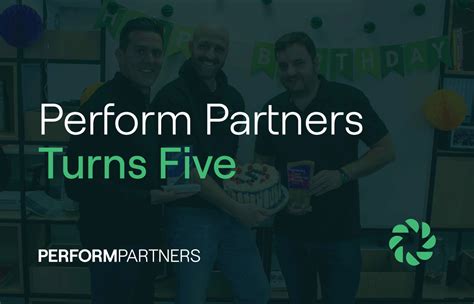 Perform Partners Turns Five