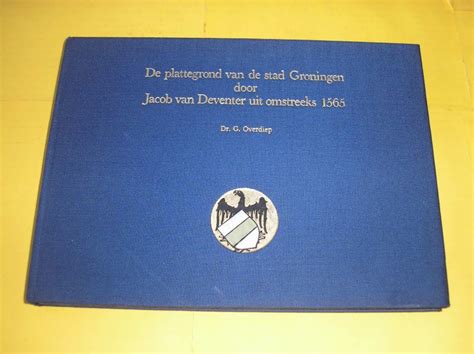 Boekwinkeltjes Nl De Plattegrond Van De Stad Groningen Door Jacob Van Deventer