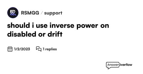 Should I Use Inverse Power On Disabled Or Drift Rsmgg