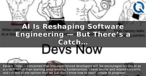 Ai Is Reshaping Software Engineering — But Theres A Catch Dan Q