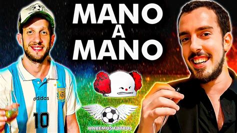 🔴 Mano A Mano Con Marito Baracus Habemus Futbol Youtube