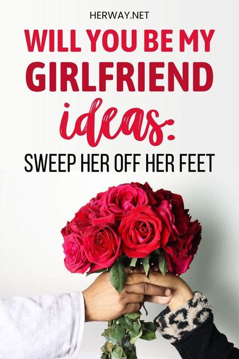 Ask A Girl To Be Your Girlfriend Ideas