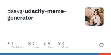 GitHub Dsavg Udacity Meme Generator