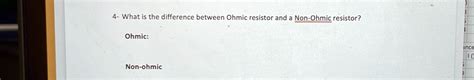 4 What Is The Difference Between Ohmic Resistor And A Non Ohmic Resistor Ohmic Non Ohmic 08494