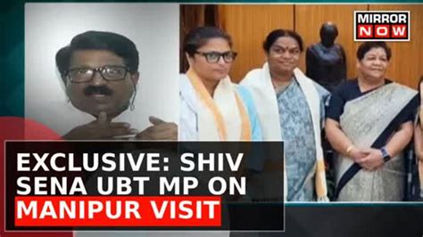 Exclusive Shiv Senaubt Mp Arvind Sawant On Team Indias Manipur