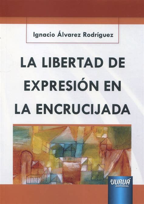 La Libertad De Expresión En La Encrucijada 9789897129032 I Álvarez