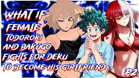 What If Female Todoroki And Female Bakugo Fights For Izuku To Become