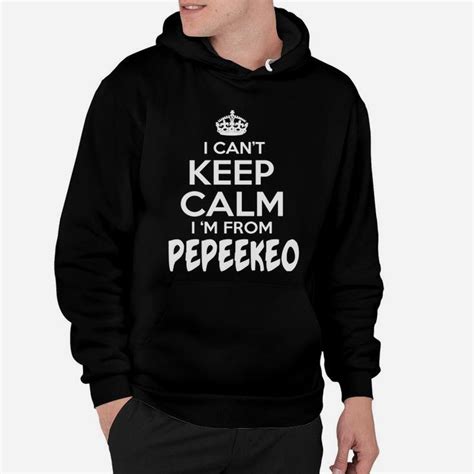 Pepeekeo Cant Keep Calm Pepeekeo Teeforpepeekeo Hoodie Seseable