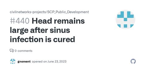 Head Remains Large After Sinus Infection Is Cured · Issue 440 · Civilnetworks Projects Scp