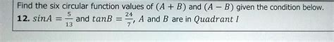 Solved Find The Six Circular Function Values Of A B And A B