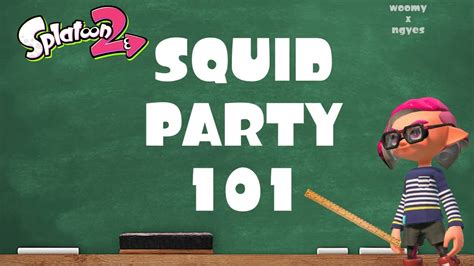 How To Squid Party 101 Youtube