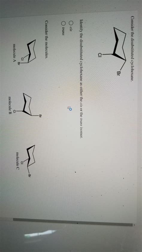 Solved Consider The Molecule Label Molecule A As Cis Or