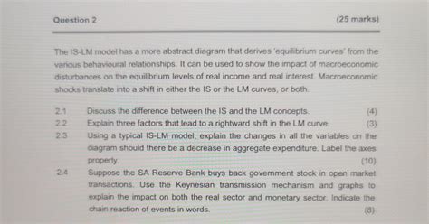 Solved Question 2 25 ﻿marks The Is Lm Model Has A More