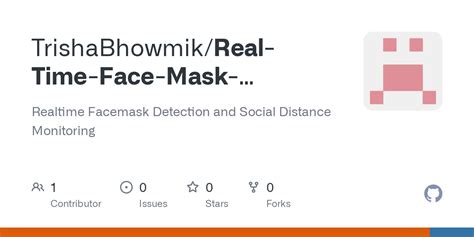 Github Trishabhowmikreal Time Face Mask Detection And Social Distance Monitoring Main