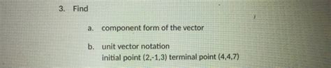 Solved 3 Find A Component Form Of The Vector B Unit