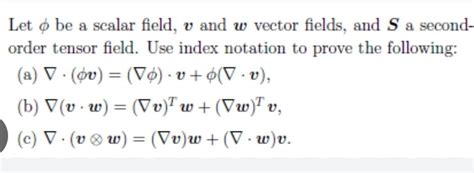 Solved Let ϕ be a scalar field v and w vector fields and S Chegg