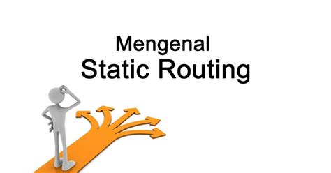 sinau komputer konfigurasi routing static cisco packet tracer