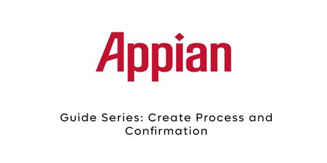 Appian Guide Series Interfaces Create Process And Confirmation Serengeti