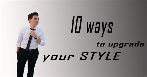 10 Ways To Upgrade Your Style