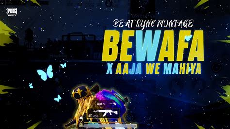 Bewafa X Aaja We Mahiya Beat Sync Montage Monster Gaming Pubg
