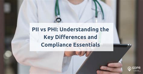 Pii Vs Phi Key Differences And Compliance Essentials Gdpr Local