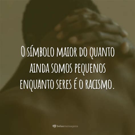 60 Frases Contra O Racismo Para Te Motivar A Combater O Preconceito