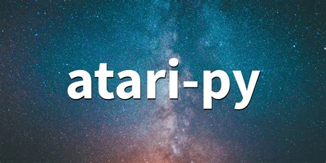 atari py 0 2 9 python bindings to atari games