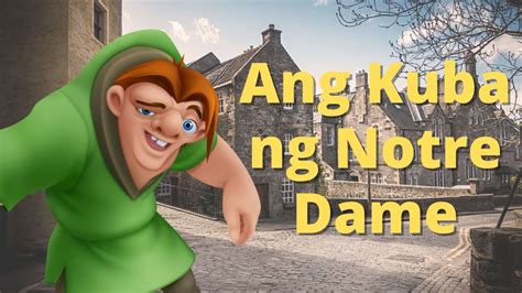 Ang Kuba Ng Notre Dame Buod YouTube