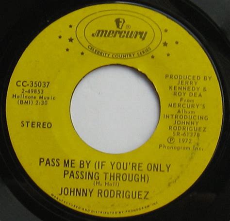 Johnny Rodriguez Pass Me By If Youre Only Passing Through You
